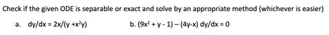 Solved Check If The Given Ode Is Separable Or Exact And