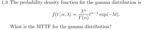 Solved 1.3 The probability density function for the gamma | Chegg.com