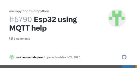 Esp32 Using Mqtt Help · Issue 5790 · Micropythonmicropython · Github