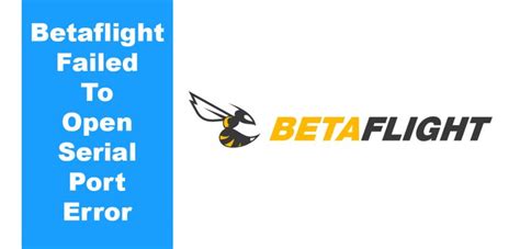SOLVED Step By Step Betaflight Serial Port Error Drones