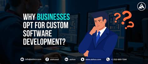 Why Businesses Choose Custom Software Development Benefits And Insights