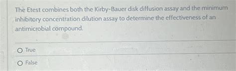 Solved The Etest Combines Both The Kirby Bauer Disk Diffu