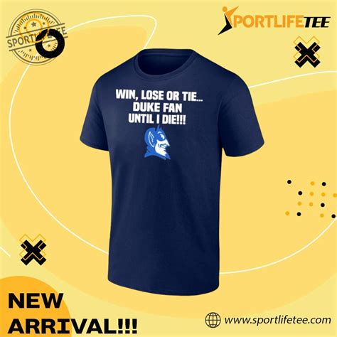 Win Lose Or Tie Duke Fan Until I Die Shirt Sportlifetee