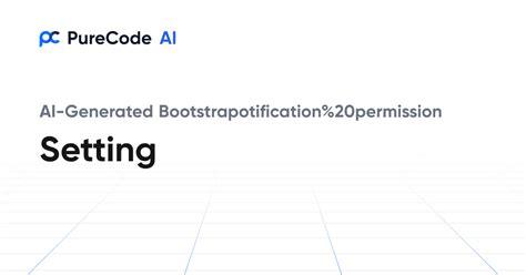 Build Great Bootstrapotification20permission Setting Components Faster Using Ai Tools