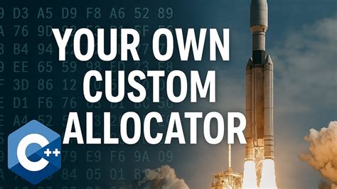 you should write your own custom allocator youtube