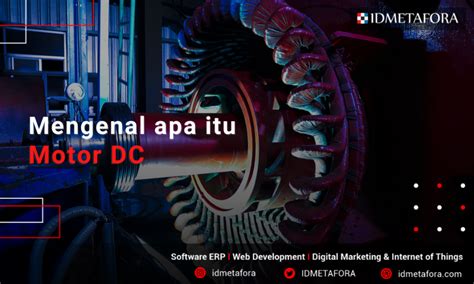 Pengertian Motor Dc Dan Prinsip Kerjanya Teknik Elektronika Riset Riset
