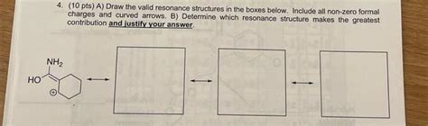 solved 4 10 pts a draw the valid resonance structures in