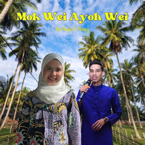 Mok Wei Ayoh Wei Youtube Music