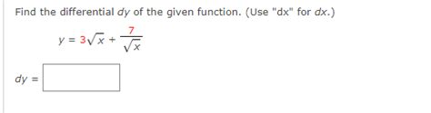 Solved Find the differential dy of the given function. (Use | Chegg.com
