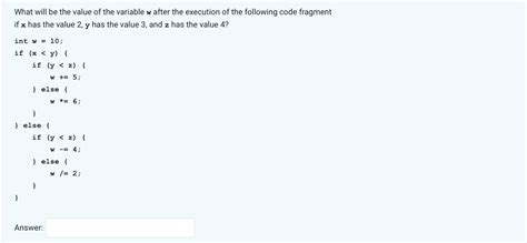 Solved What Will Be The Value Of The Variable W After The Chegg