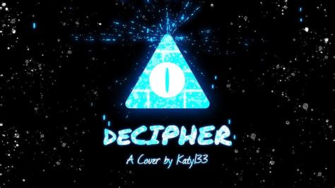 Decipher Gravity Falls Fansong Katy133 Cover Youtube
