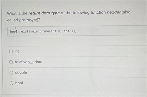 Solved What Is The Return Data Type Of The Following