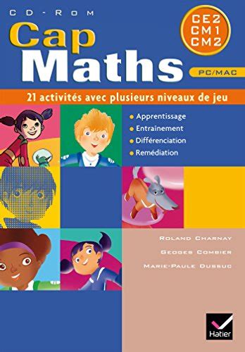Cap Maths Cycle 3 Ce2 Cm1 Cm2 21 Activités Avec Plusieurs Niveaux De Jeu Cd Rom De Roland