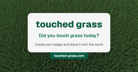 Touched Grass Prove Youve Been Outside Touched Grass Prove Youve Been Outside