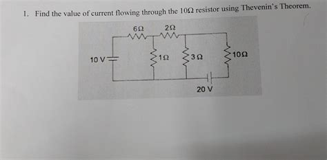 1 Find The Value Of Current Flowing Through The 10 Ω Resistor Using