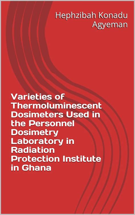 Varieties Of Thermoluminescent Dosimeters Used In The
