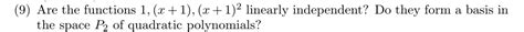 solved 9 are the functions 1 x 1 x 1 2 linearly