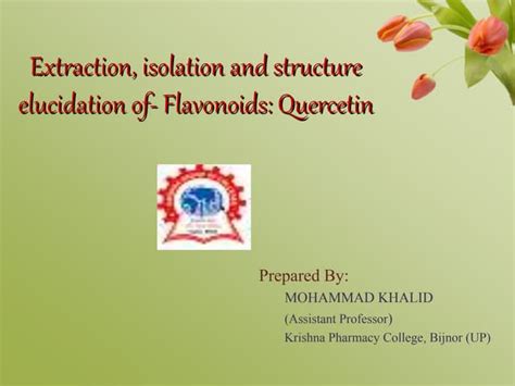 Extraction Isolation And Structure Elucidation Of Flavonoids