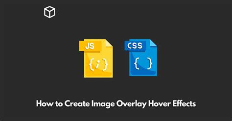 How To Create Image Overlay Hover Effects Programming Cube