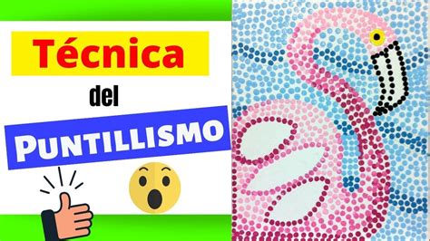 🏅¿qué Es El Puntillismo Y Cómo Se Hace 🌅técnica Del Puntillismo Youtube