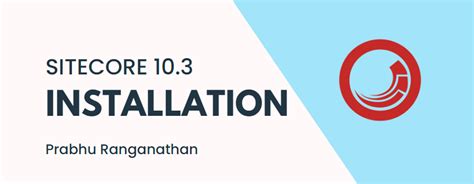 Sitecore 103 Installing And Setting Up Your Development Environment In Docker By Prabhu