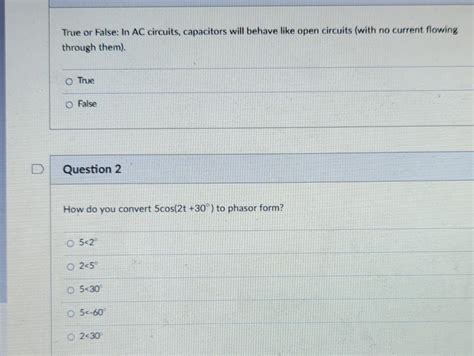 Solved D True Or False In Ac Circuits Capacitors Will