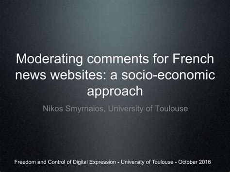 Moderating Comments For French News Websites A Socio Economic Approach Ppt