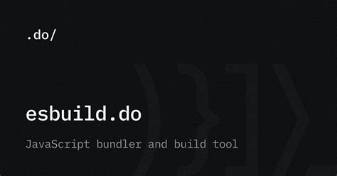 esbuild do blazing fast javascript bundling api