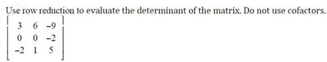 Answered Use Row Reduction To Evaluate The Determinant Of The Matrix