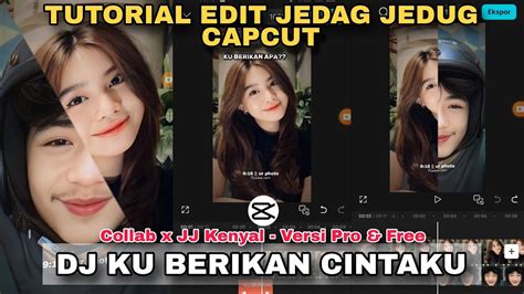 Tutorial Edit Jedag Jedug Capcut DJ KU BERIKAN CINTAKU 2024 - YouTube