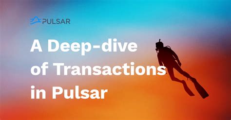 A Deep Dive Of Transactions In Apache Pulsar