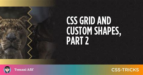 CSS Grid And Custom Shapes Part CSS Tricks Css Grid Css Grid