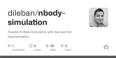 GitHub Dileban Nbody Simulation Parallel N Body Simulation With Barnes Hut Approximation