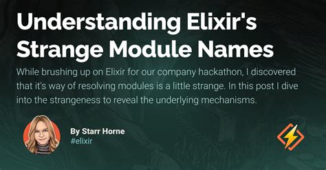 understanding elixir s strange module names honeybadger developer blog