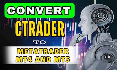 Turn Ctrader To Metatrader Code With Mql4 And Mql5 On Mt4 And Mt5 By Fideoauggie Fiverr