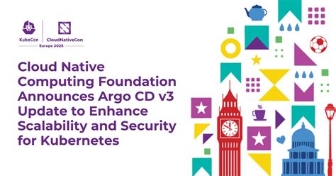 Cloud Native Computing Foundation Announces Argo Cd V3 Update To Enhance Scalability And