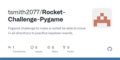 Github Tsmith2077 Rocket Challenge Pygame Pygame Challenge To Make A Rocket Be Able To Move