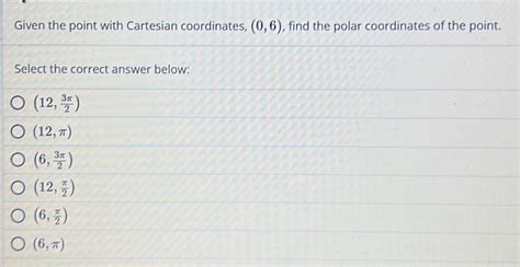 solved given the point with cartesian coordinates 0 6 find the