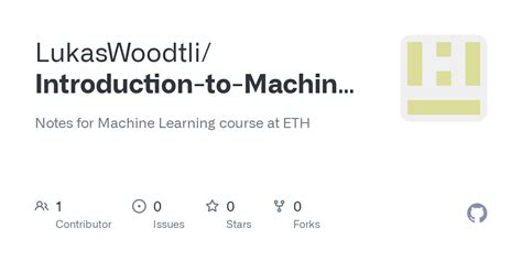GitHub LukasWoodtli Introduction To Machine Learning Notes For Machine Learning Course At ETH