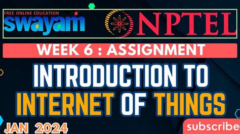 Introduction To Internet Of Things Week 6 Assignment Answers Swayam