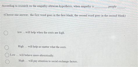 Solved According To Research On The Empathy Altruism