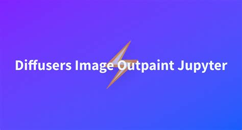 Diffusers Image Outpaint Jupyter A Hugging Face Space By Jihuayang3