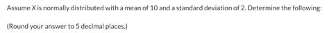 [solved] assume x is normally distributed with a me