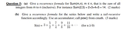 Question 5 A Give A Recurrence Formula For Sum