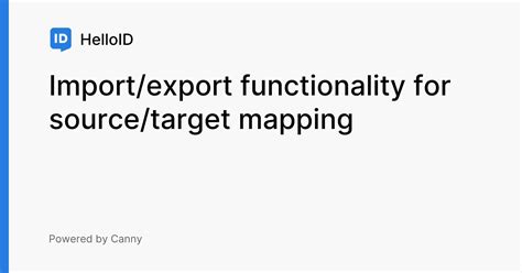 Importexport Functionality For Sourcetarget Mapping Voters Helloid