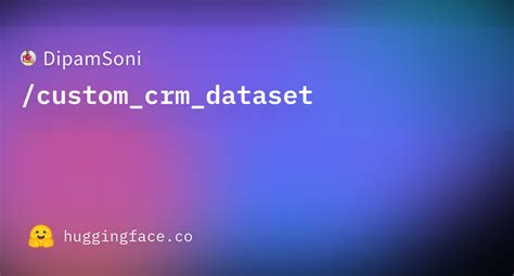 Dipamsonicustomcrmdataset · Datasets At Hugging Face