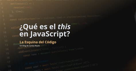 Qué es el this en JavaScript La Esquina del Código