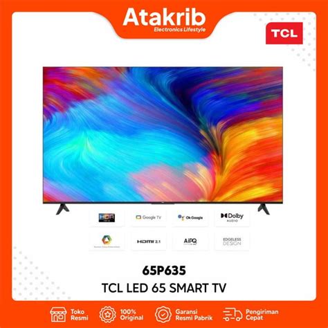 TCL LED 65 65P635 Atakrib Toko Elektronik