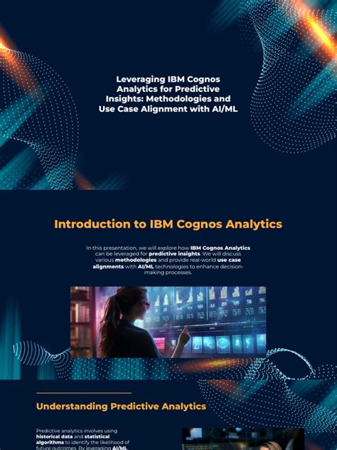 Leveraging Ibm Cognos Analytics For Predictive Insights Methodologies And Use Case Alignment