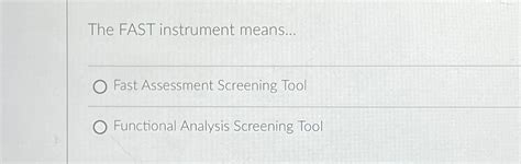 Solved The Fast Instrument Meansfast Assessment Screening